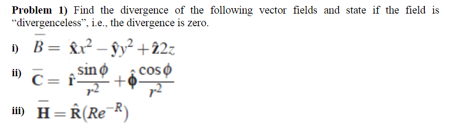 Solved Problem 1) Find the divergence of the following | Chegg.com