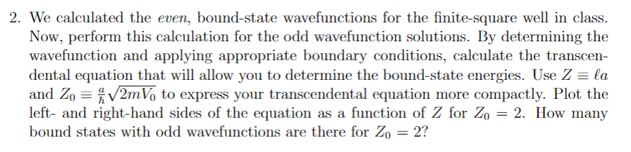 Solved 2. We calculated the even, bound-state wavefunctions | Chegg.com