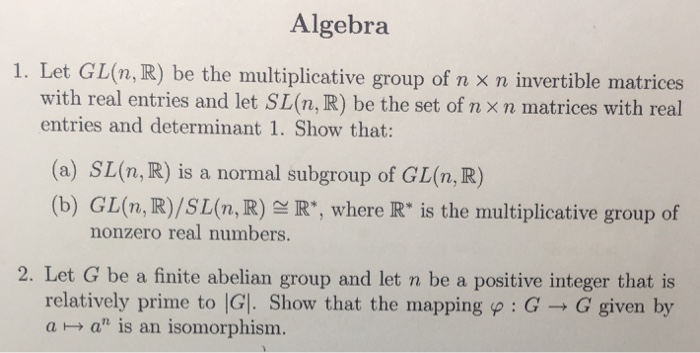 Solved Algebra 1. Let GL(n,R) be the multiplicative group of | Chegg.com