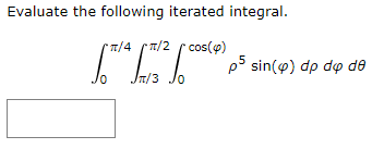 Solved Evaluate the following iterated integral. | Chegg.com