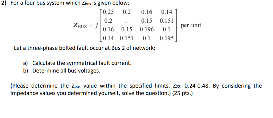 Solved 2) For a four bus system which Zbus is given below; | Chegg.com