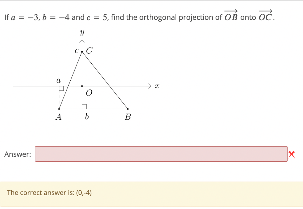 Solved If a=−3,b=−4 and c=5, find the orthogonal projection | Chegg.com