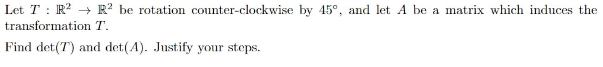 Solved Let T : R2 + R2 be rotation counter-clockwise by 45°, | Chegg.com