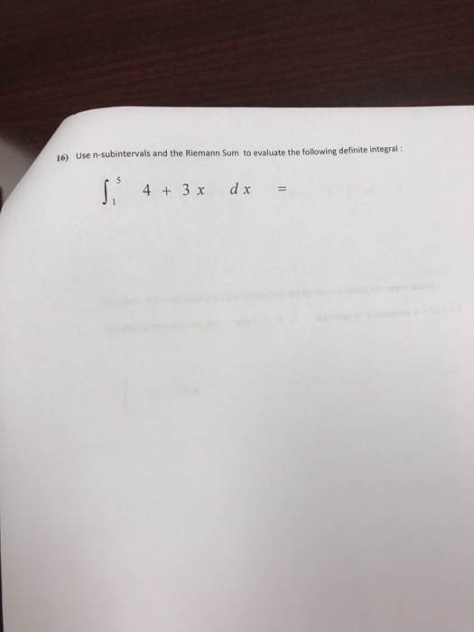Solved Use n-subintervals and the Riemann Sum to evaluate | Chegg.com