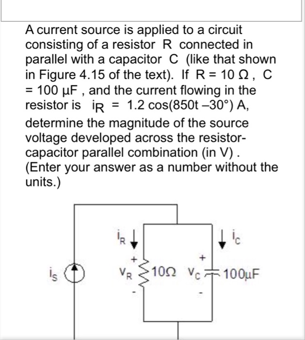 Solved A current source is applied to a circuit consisting | Chegg.com