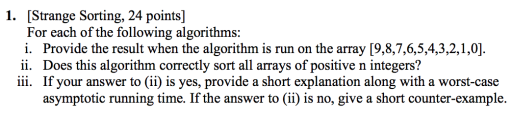 Solved 1. [Strange Sorting, 24 points] For each of the | Chegg.com