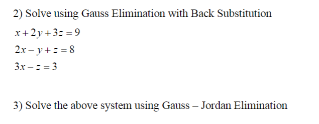 Solved 2) Solve using Gauss Elimination with Back | Chegg.com
