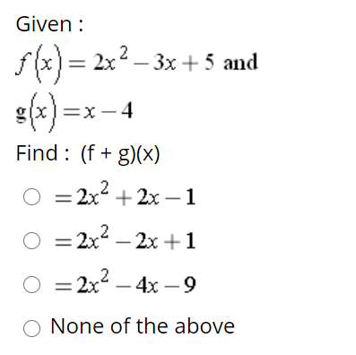 Solved g Given : F(x) = 2x2 – 3x + 5 and (x)=x-4 Find : (f + | Chegg.com