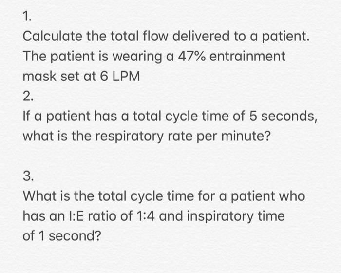 Solved 1 Calculate the total flow delivered to a patient. | Chegg.com