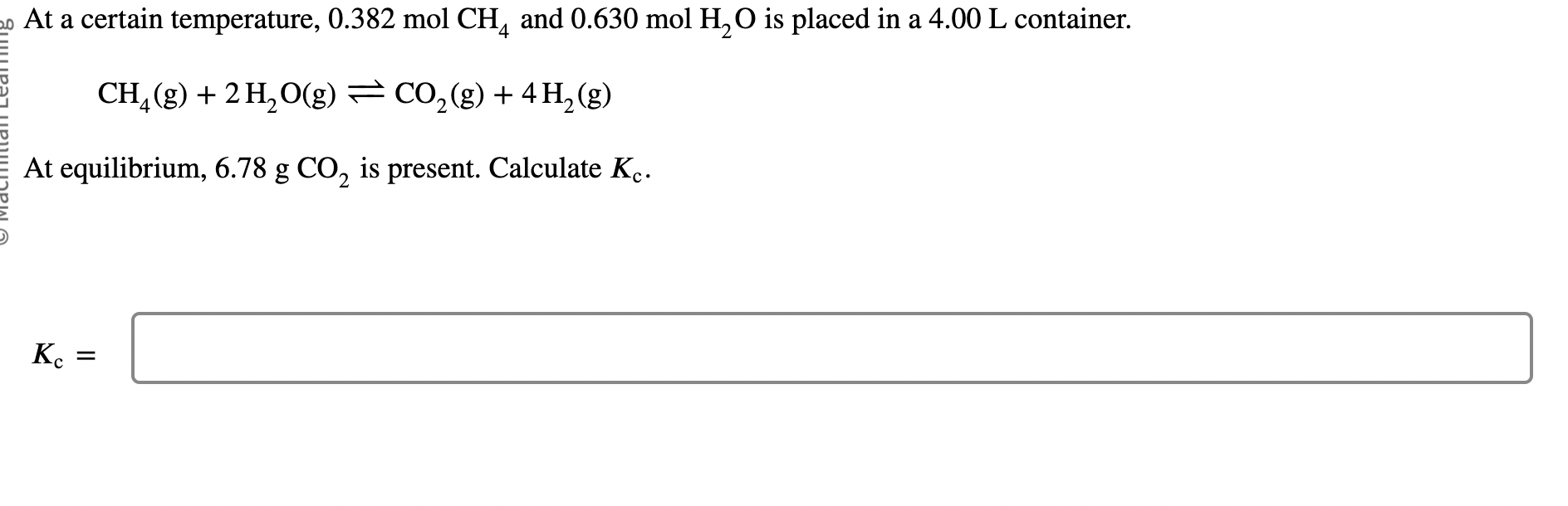 Solved CH4( g)+2H2O(g)⇌CO2( g)+4H2( g) At equilibrium, 6.78 | Chegg.com