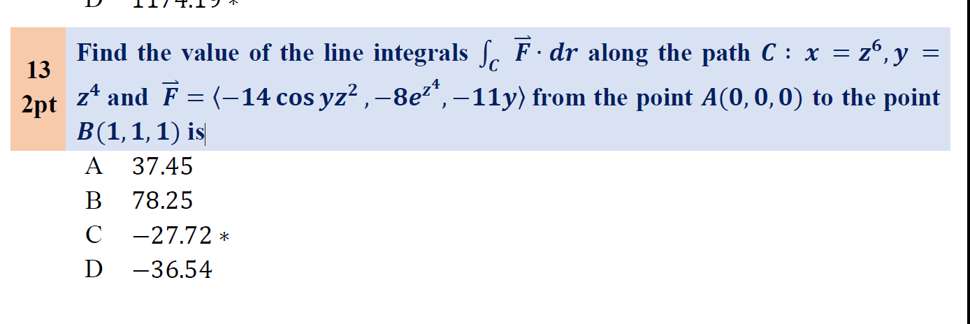 Solved Find the value of the line integrals ∫𝑭⃑⃑ 𝑪∙𝒅𝒓 | Chegg.com