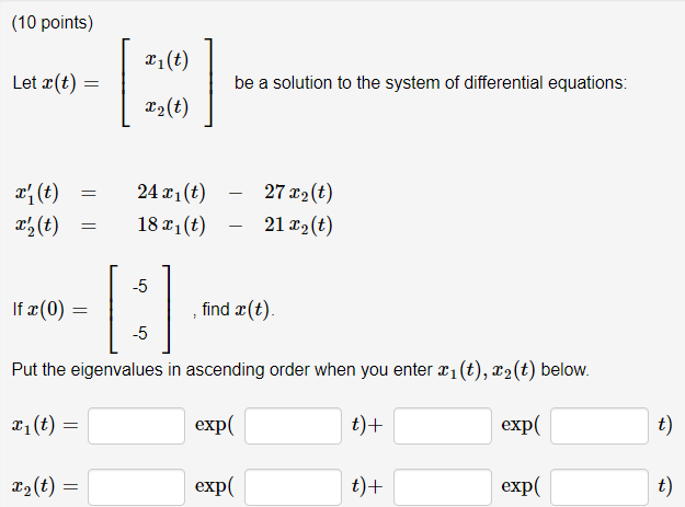 Solved (10 points) Let x(t)=[x1(t)x2(t)] be a solution to | Chegg.com