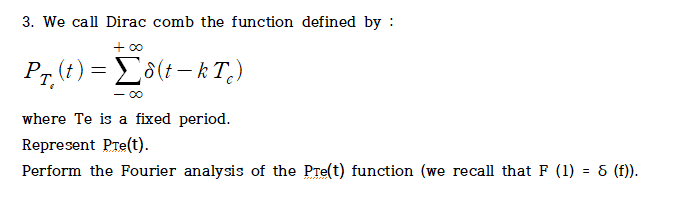 Solved 3. We call Dirac comb the function defined by : +00 | Chegg.com