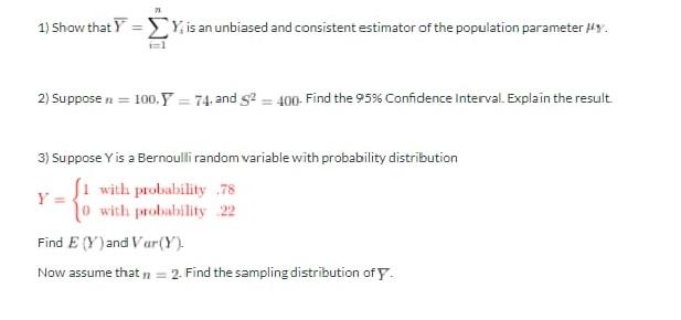 Solved 1) Show that y = y, is an unbiased and consistent | Chegg.com
