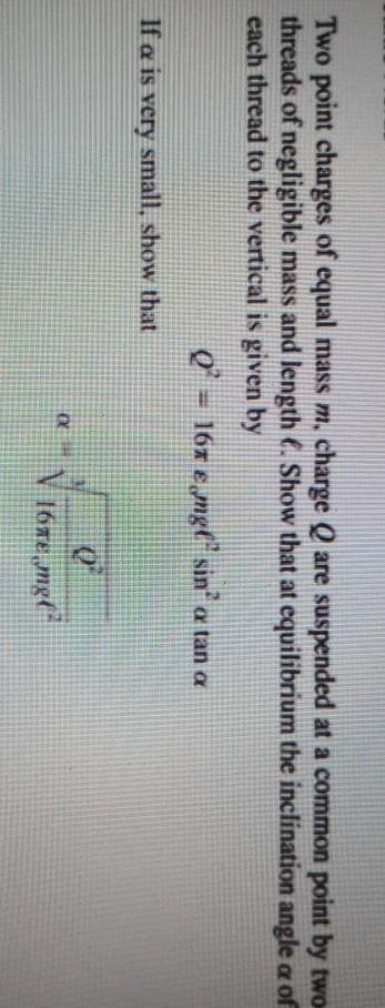 Solved Two point charges of equal mass m, charge Q are | Chegg.com