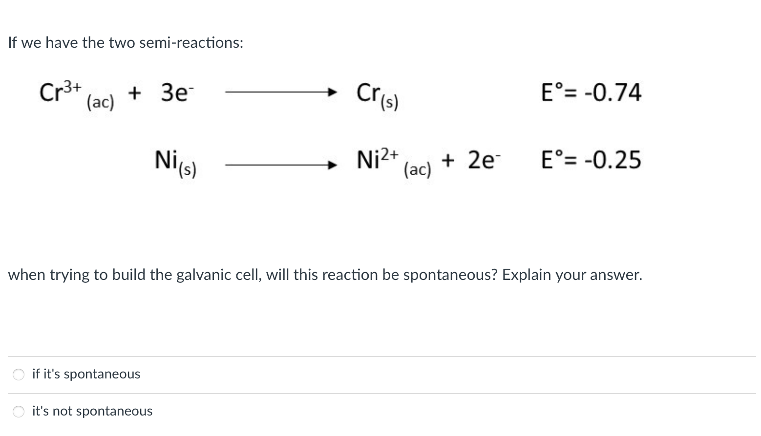 Solved If we have the two semi-reactions: Cr3+(ac)+e− Cr(s) | Chegg.com