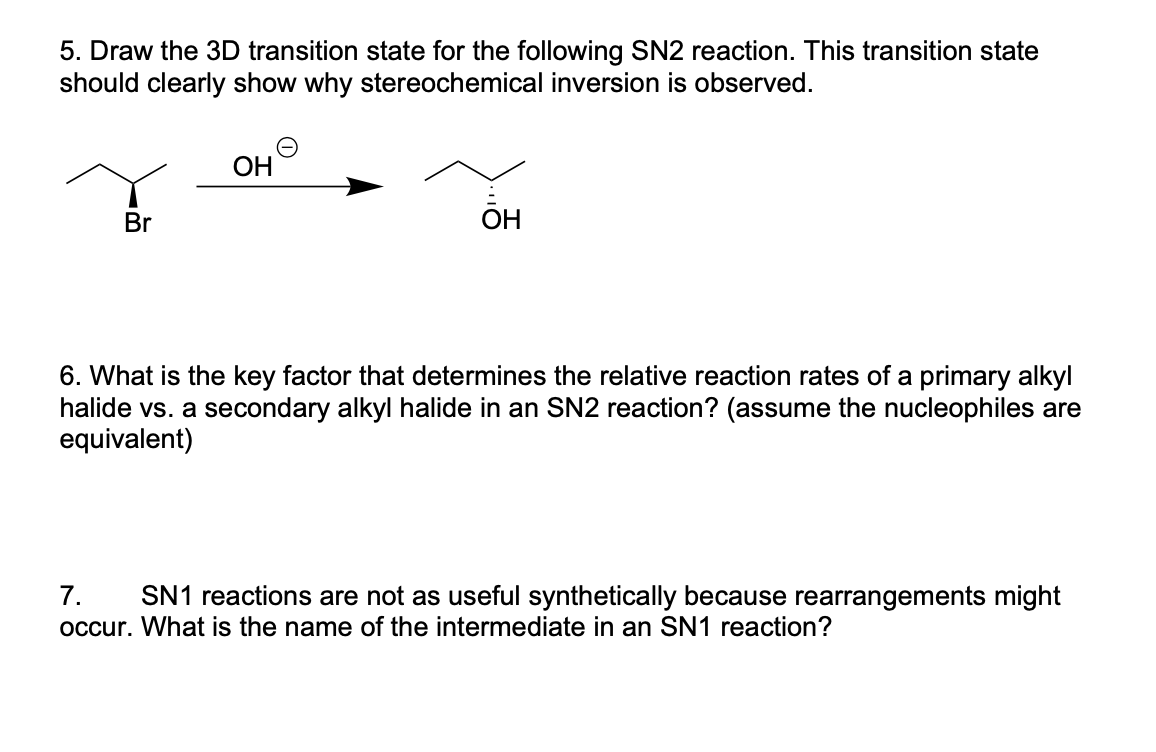 Solved 5. Draw the 3D transition state for the following SN2 | Chegg.com