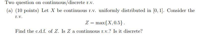 Two question on continuous/discrete r.v. (a) (10 | Chegg.com