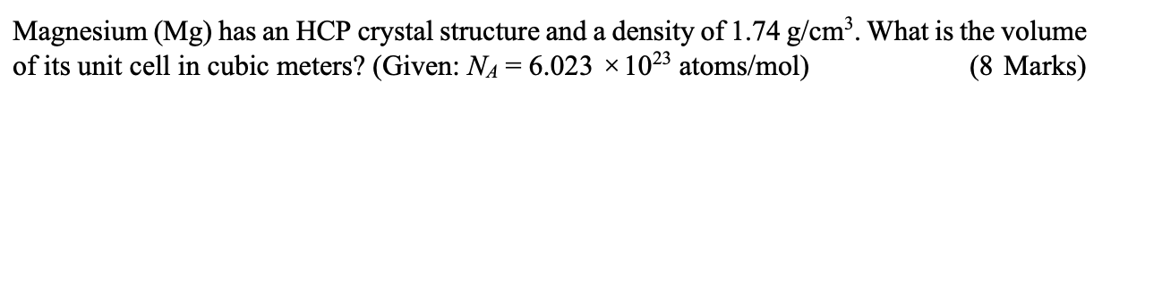 Solved Magnesium (Mg) has an HCP crystal structure and a | Chegg.com