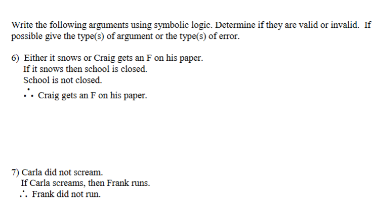 Solved Write the following arguments using symbolic logic. | Chegg.com