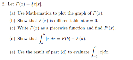 Solved 2. Let F(x)=21x∣x∣. (a) Use Mathematica to plot the | Chegg.com