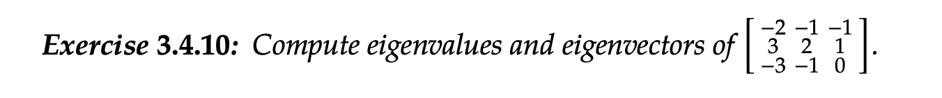 Solved Exercise 3.4.10: Compute eigenvalues and eigenvectors | Chegg.com
