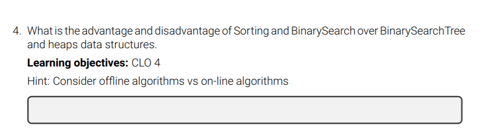 Solved 4. What is the advantage and disadvantage of Sorting | Chegg.com