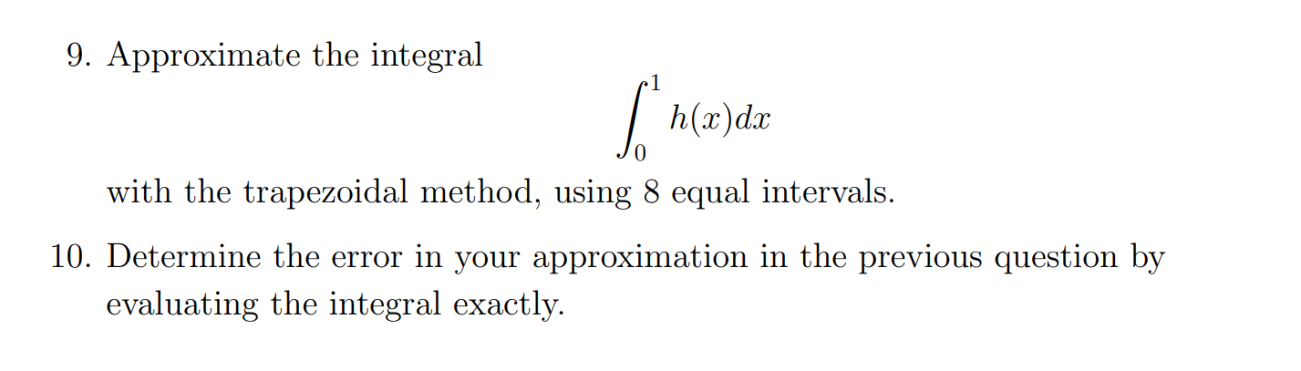 Solved 9. Approximate the integral ∫01h(x)dx with the | Chegg.com