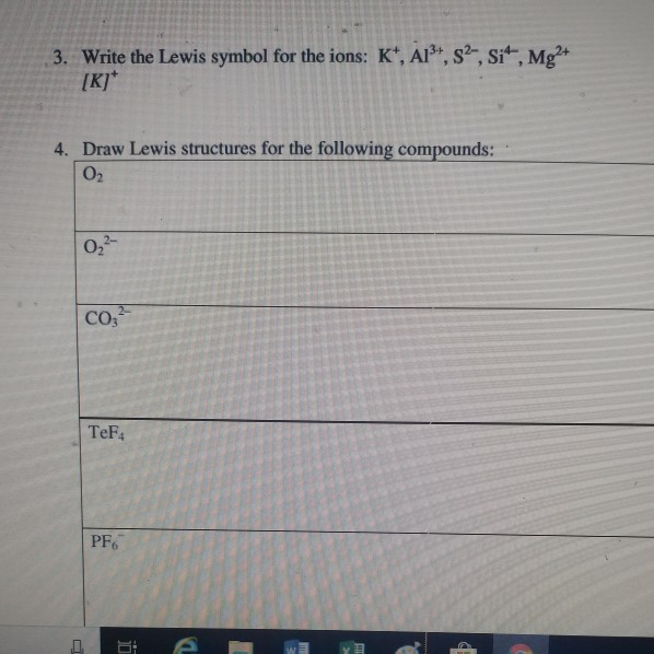 Solved 3. Write the Lewis symbol for the ions: K', Al, s2, | Chegg.com