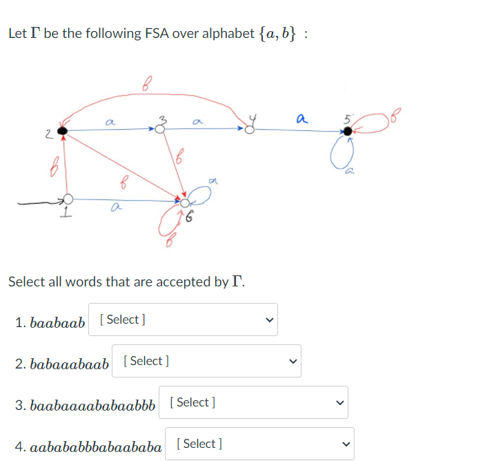 Solved Let I be the following FSA over alphabet {a,b} : B а | Chegg.com