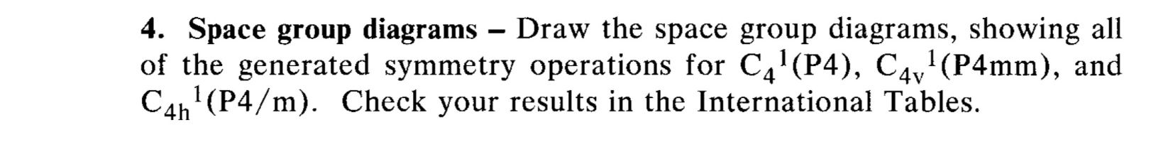 Solved 4. Space group diagrams – Draw the space group | Chegg.com