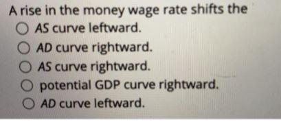 Solved A rise in the money wage rate shifts the O AS curve | Chegg.com