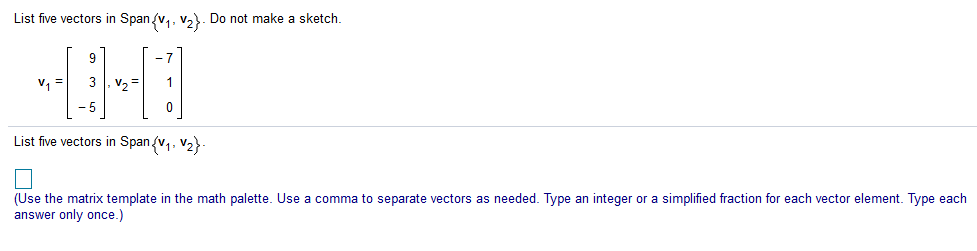 Solved List five vectors in Span{V1, V2). Do not make a | Chegg.com