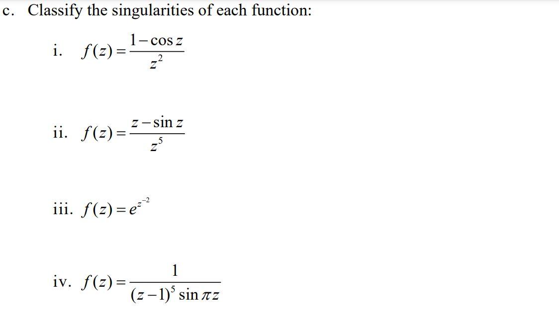 Solved c. Classify the singularities of each function: 1- - | Chegg.com