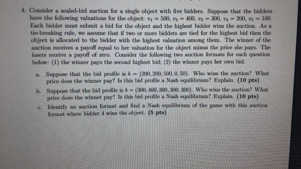 Solved 4. Consider a sealed-bid auction for a single object | Chegg.com