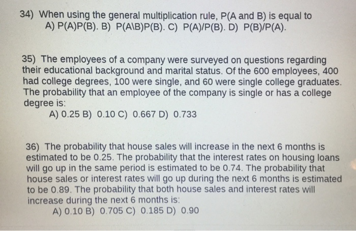 Solved 34) When using the general multiplication rule, P(A | Chegg.com
