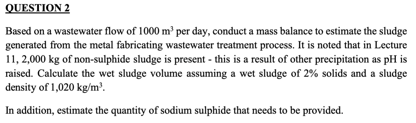 Solved QUESTION 2Based on a wastewater flow of 1000m3 ﻿per | Chegg.com