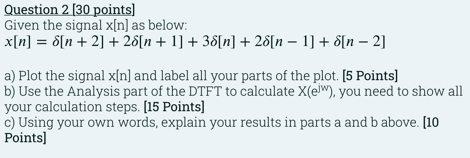 Solved Question 2 [30 points] Given the signal x[n] as | Chegg.com