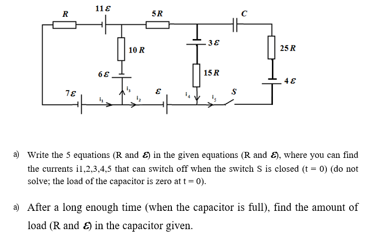 Solved 11 € R 5R C 3€ 10 R 25 R 6€ 15 R 4€ 7€ E S a) Write | Chegg.com