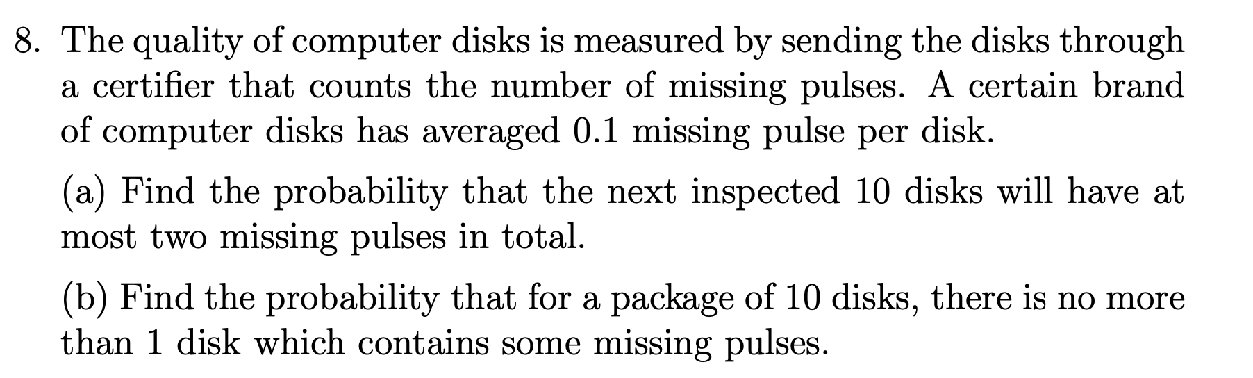 Solved 8. The quality of computer disks is measured by | Chegg.com