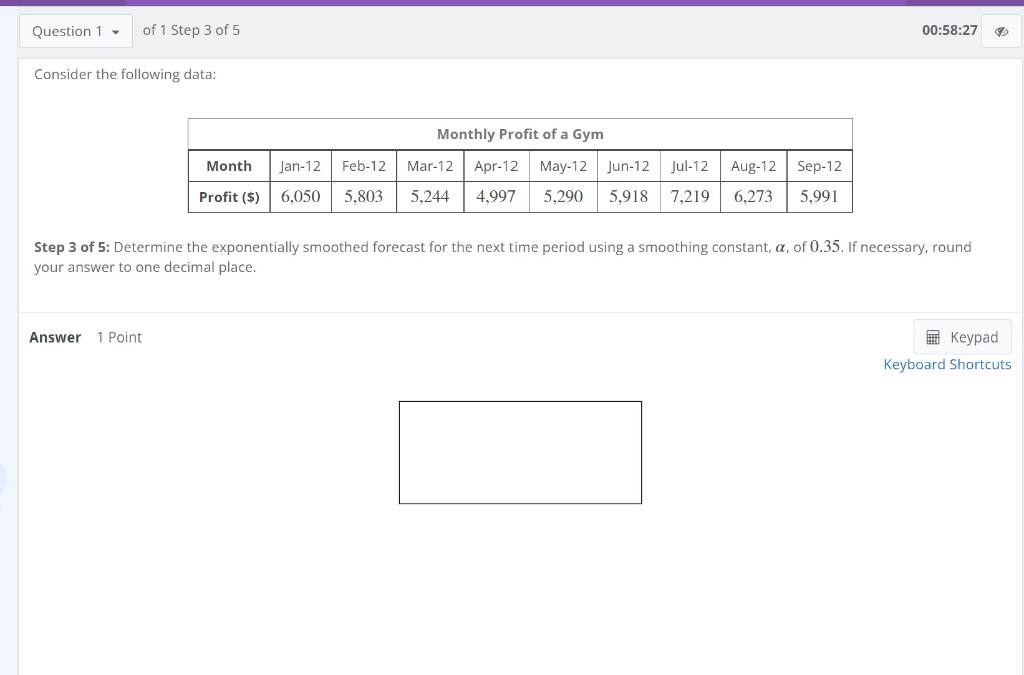 Solved of 1 Step 1 of 5 00:59:12 Consider the following | Chegg.com