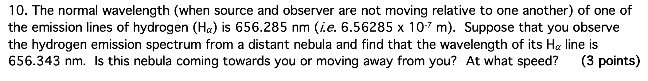 Solved 10. The normal wavelength (when source and observer | Chegg.com