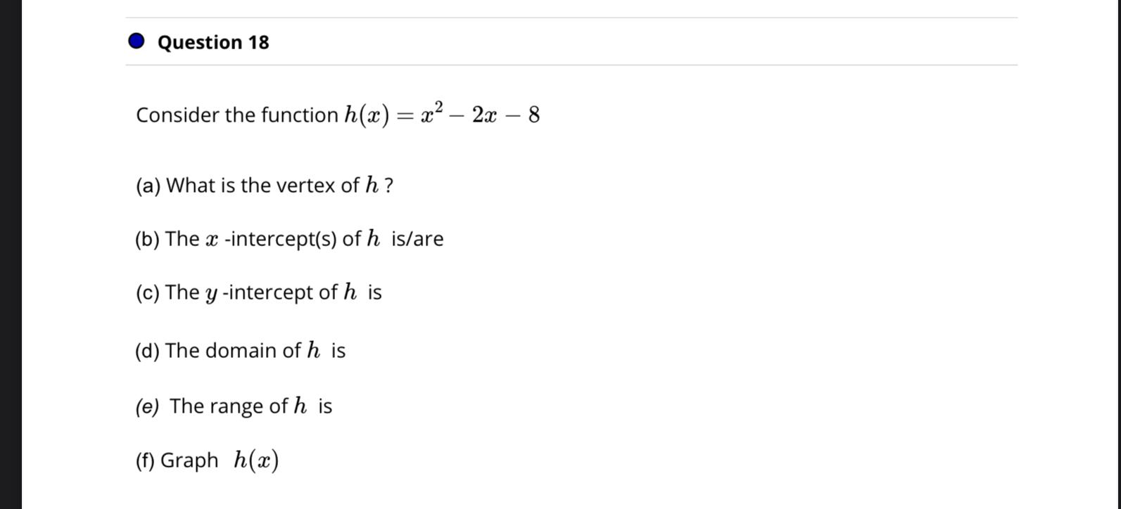 Solved Consider the function h(x)=x2−2x−8 (a) What is the | Chegg.com