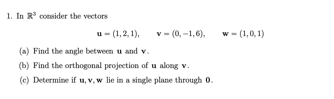 Solved 1. In R3 consider the vectors u = (1,2,1), v= | Chegg.com