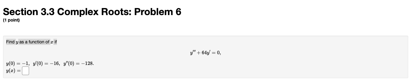 Solved Section 3.3 Complex Roots: Problem 6 (1 point) Find y | Chegg.com