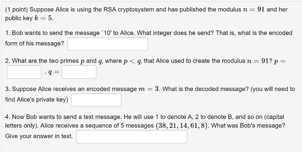 Solved (1 point) Suppose Alice is using the RSA cryptosystem | Chegg.com