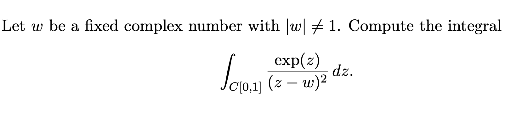 Solved Let w be a fixed complex number with |w| #1. Compute | Chegg.com