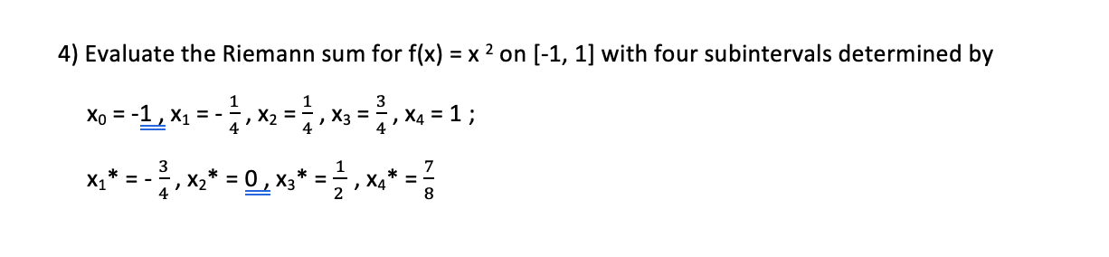 Solved 4) Evaluate the Riemann sum for f(x) = x2 on (-1, 1] | Chegg.com
