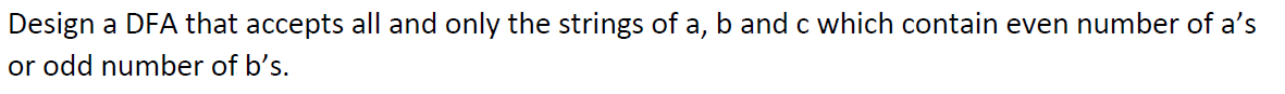 Solved Design a DFA that accepts all and only the strings of | Chegg.com