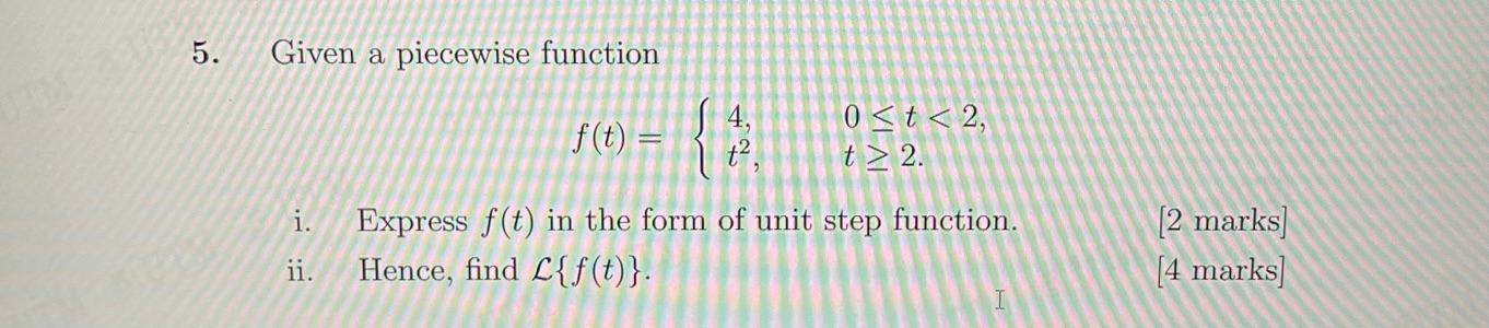 Solved 5. Given a piecewise function 4, 0 2. i. Express f(t) | Chegg.com
